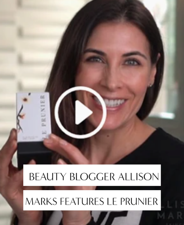 BEAUTY BLOGGER ALLISON MARKS FEATURES LE PRUNIER